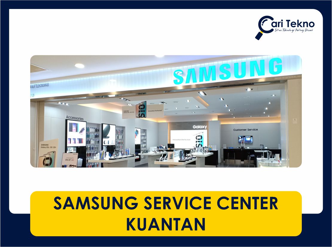 Samsung Service Center Kuantan (Near Me) Terbaik & Terkini - JALDAYAT.COM