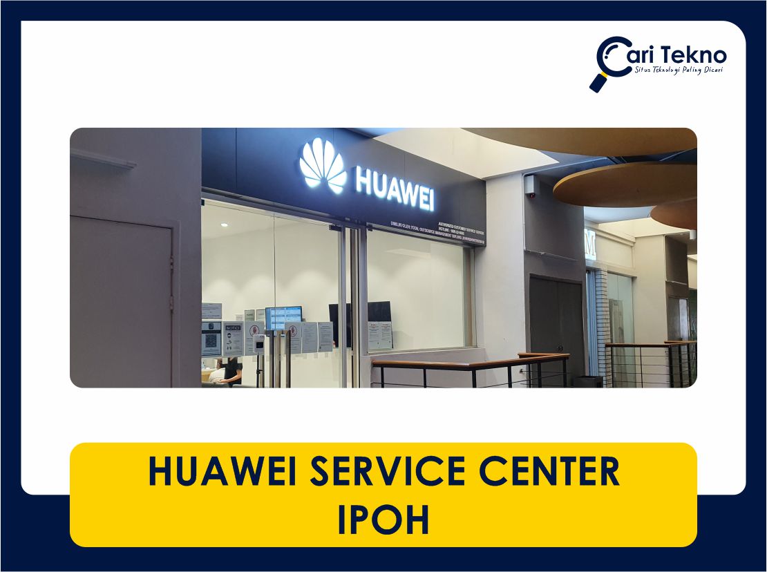 Huawei Service Center Ipoh (Near Me) Terbaik & Disyorkan - JALDAYAT.COM