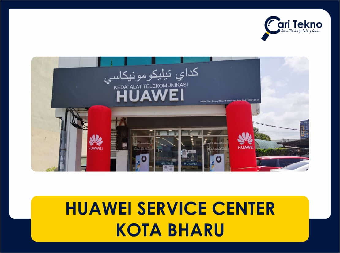 Huawei Service Center Kota Bharu (Near Me) Terbaik - JALDAYAT.COM