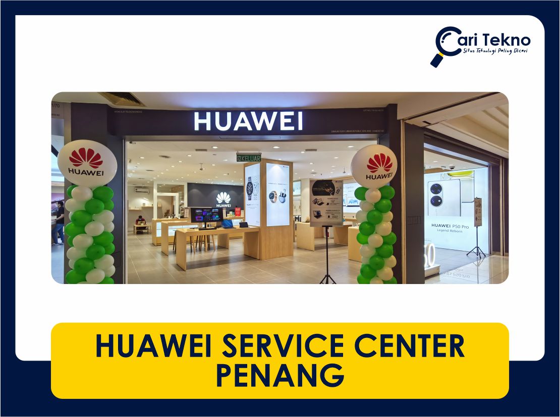 4 Huawei Service Center Penang (Near Me) Terbaik - JALDAYAT.COM