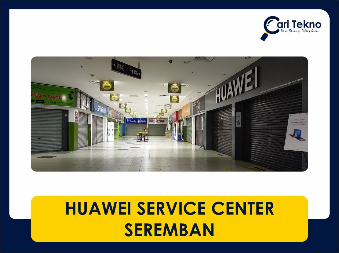 Huawei Service Center Seremban (Near Me) Terbaik - JALDAYAT.COM