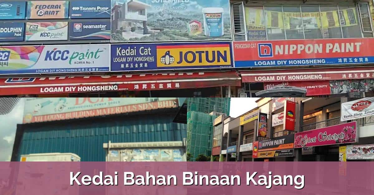 6 Kedai Bahan Binaan Kajang - JALDAYAT.COM